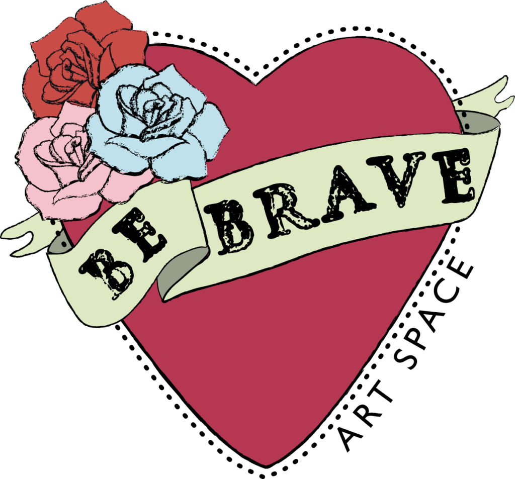 BE BRAVE LOGO-250×250 – Be Brave Artspace